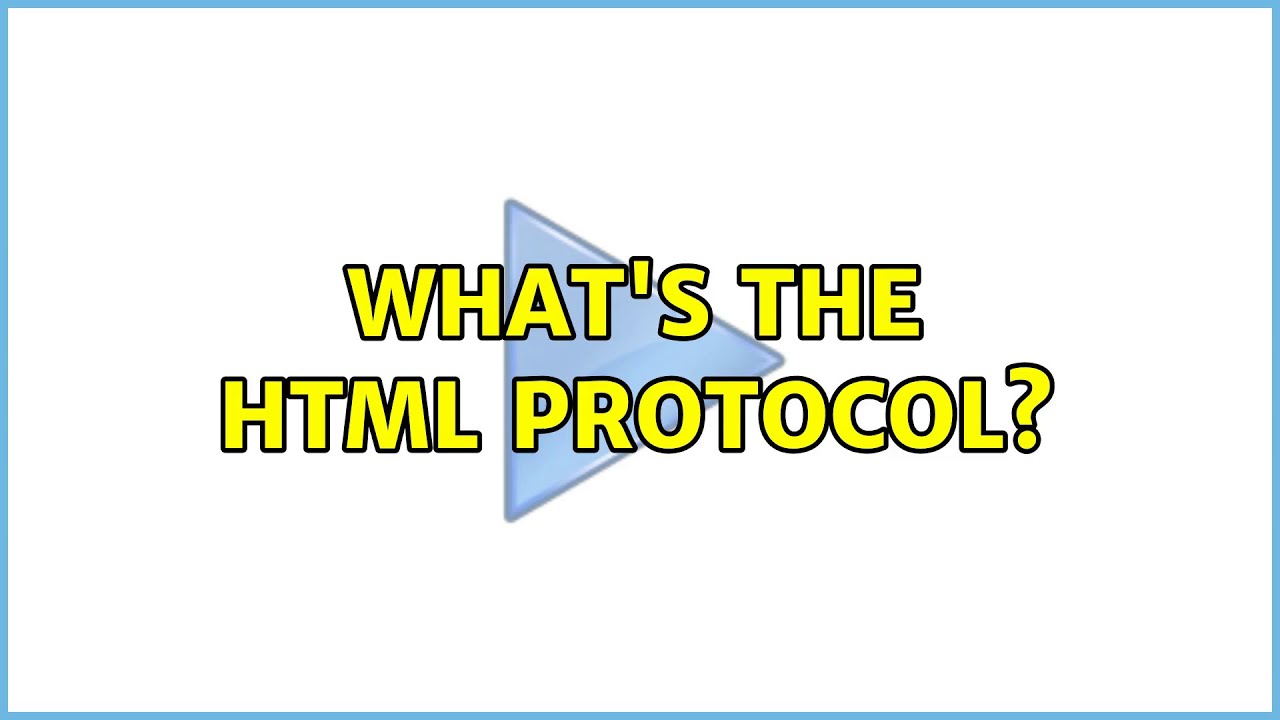 What's the HTML protocol? (2 Solutions!!) - YouTube