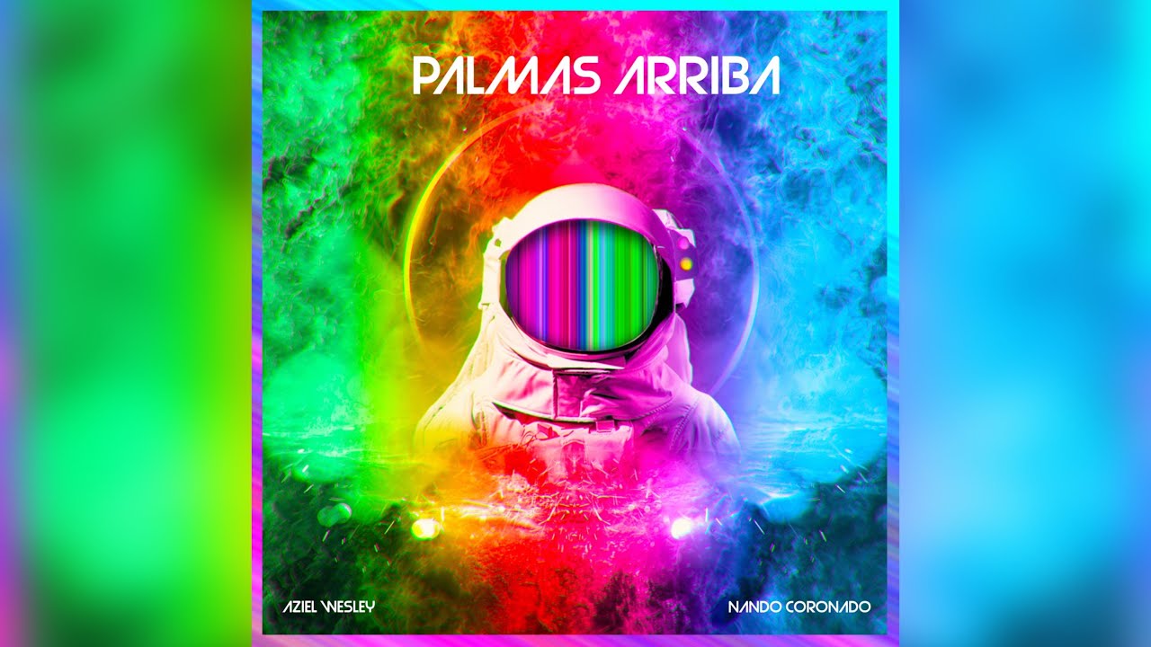Aziel Wesley & Nando Coronado - Palmas Arriba (Original Mix 2022 ...