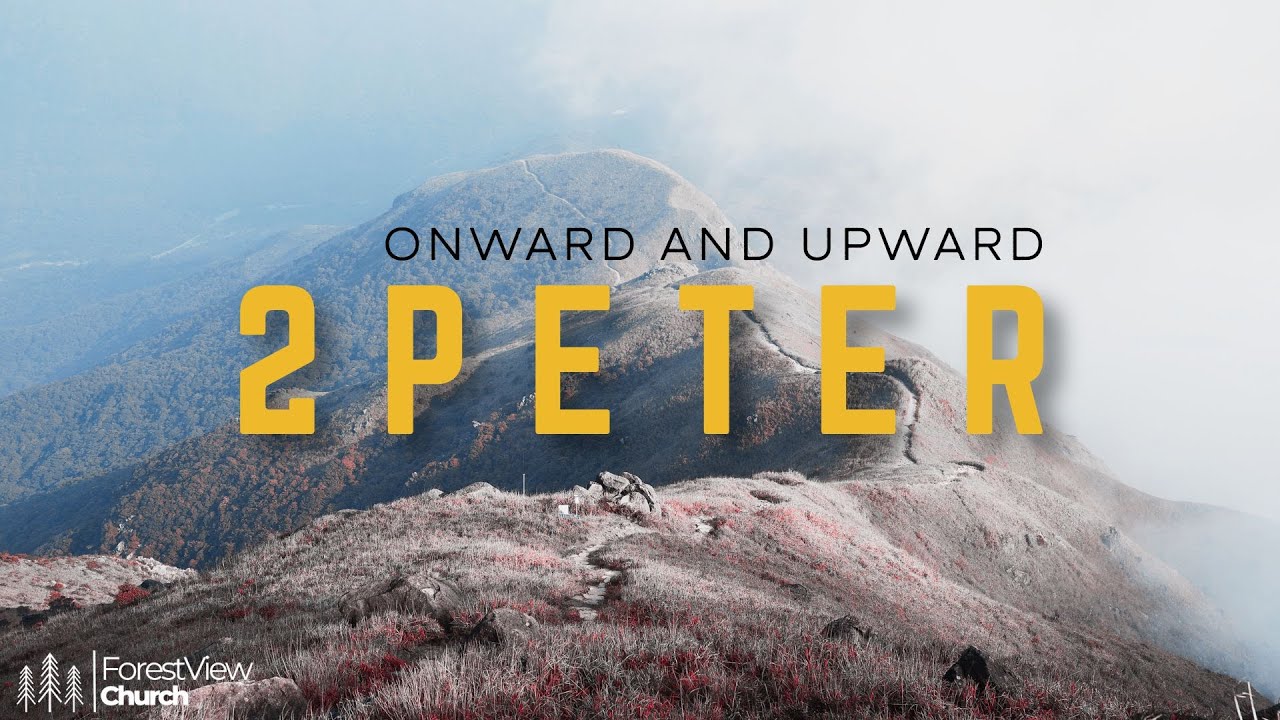 2nd Peter - Upward and Onward Part 4 - YouTube
