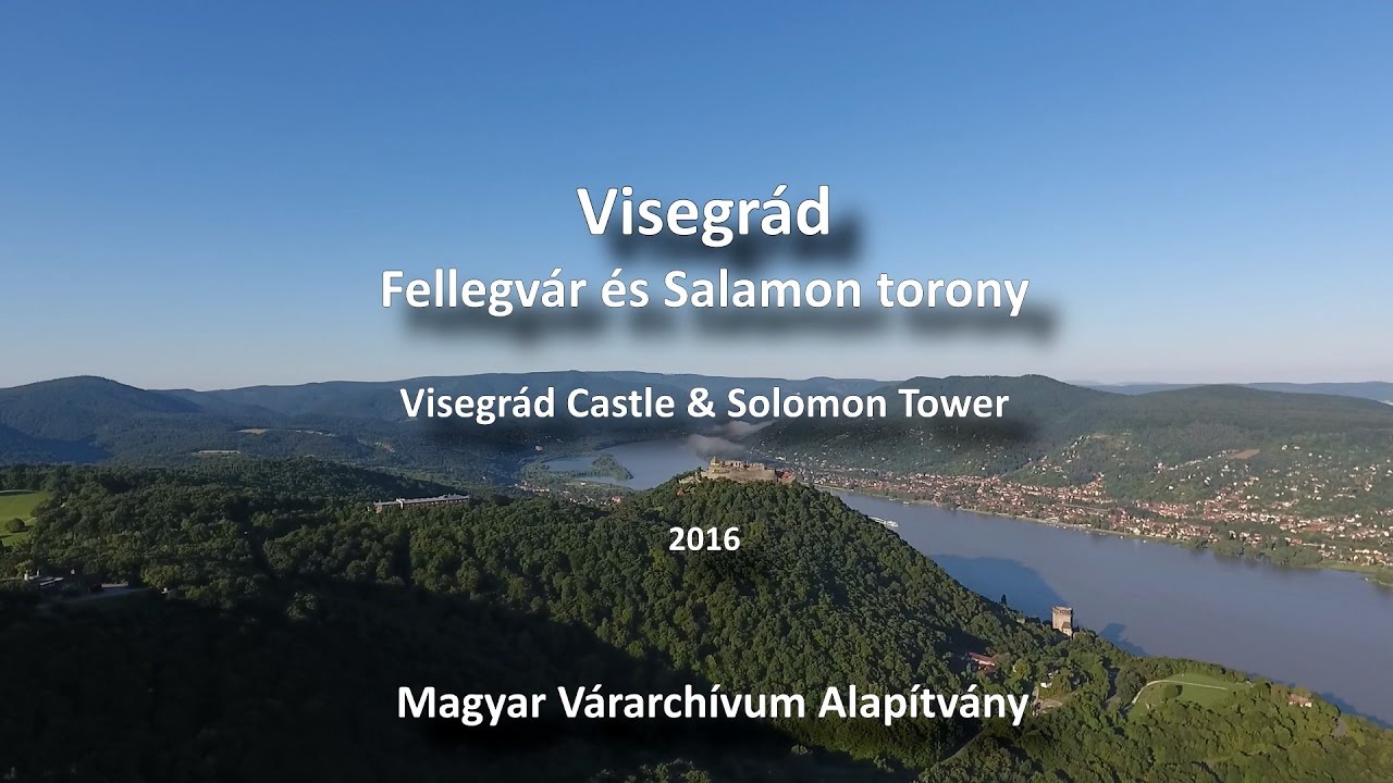 Visegrád fellegvár és Salamon torony - Magyar Várarchívum Alapítvány ...
