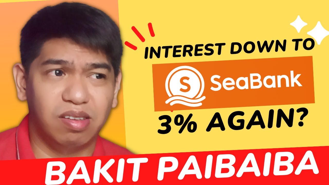 Seabank Interest Rate Binaba na naman? Ngayun 3% nalang ba talaga ...