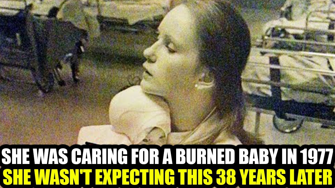 SHE WAS CARING FOR A BURNED BABY IN 1977, BUT SHE WASN'T EXPECTING THIS ...