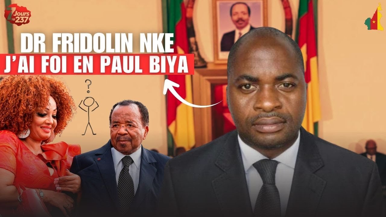 Fridolin NKE : Que le PAYS ait FOI à BIYA ! Conviction républicaine ou ...