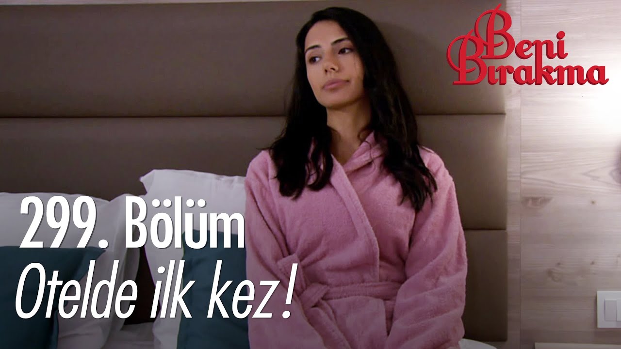 Elif, Emre'yle otelde! - Beni Bırakma - YouTube