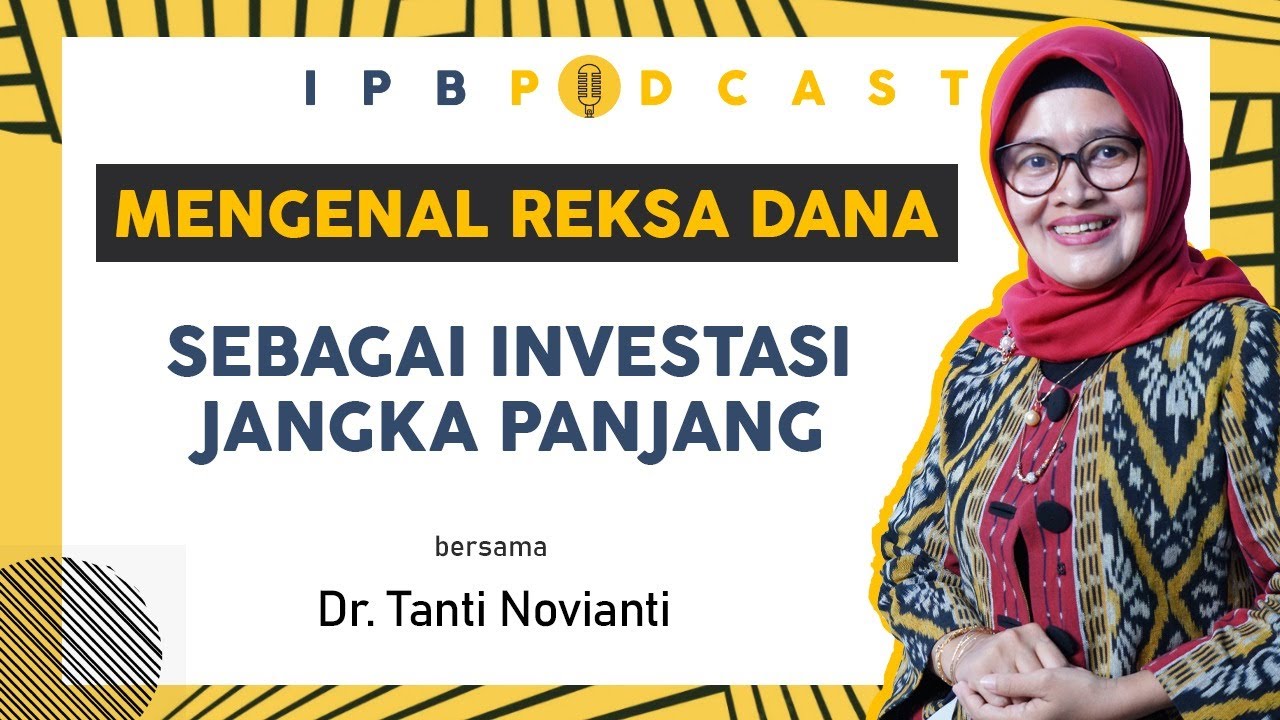 IPB Podcast: Mengenal Reksa Dana sebagai Investasi Jangka Panjang - YouTube