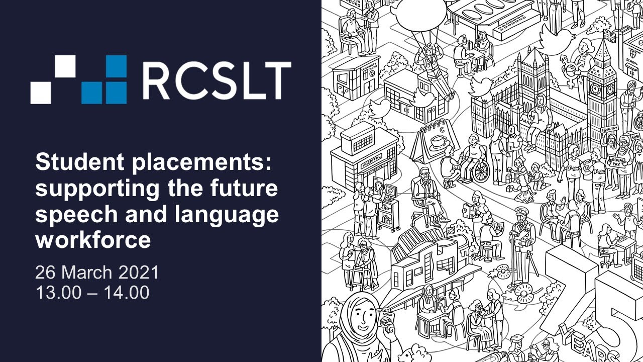 RCSLT webinar: Student placements - supporting the future speech and ...