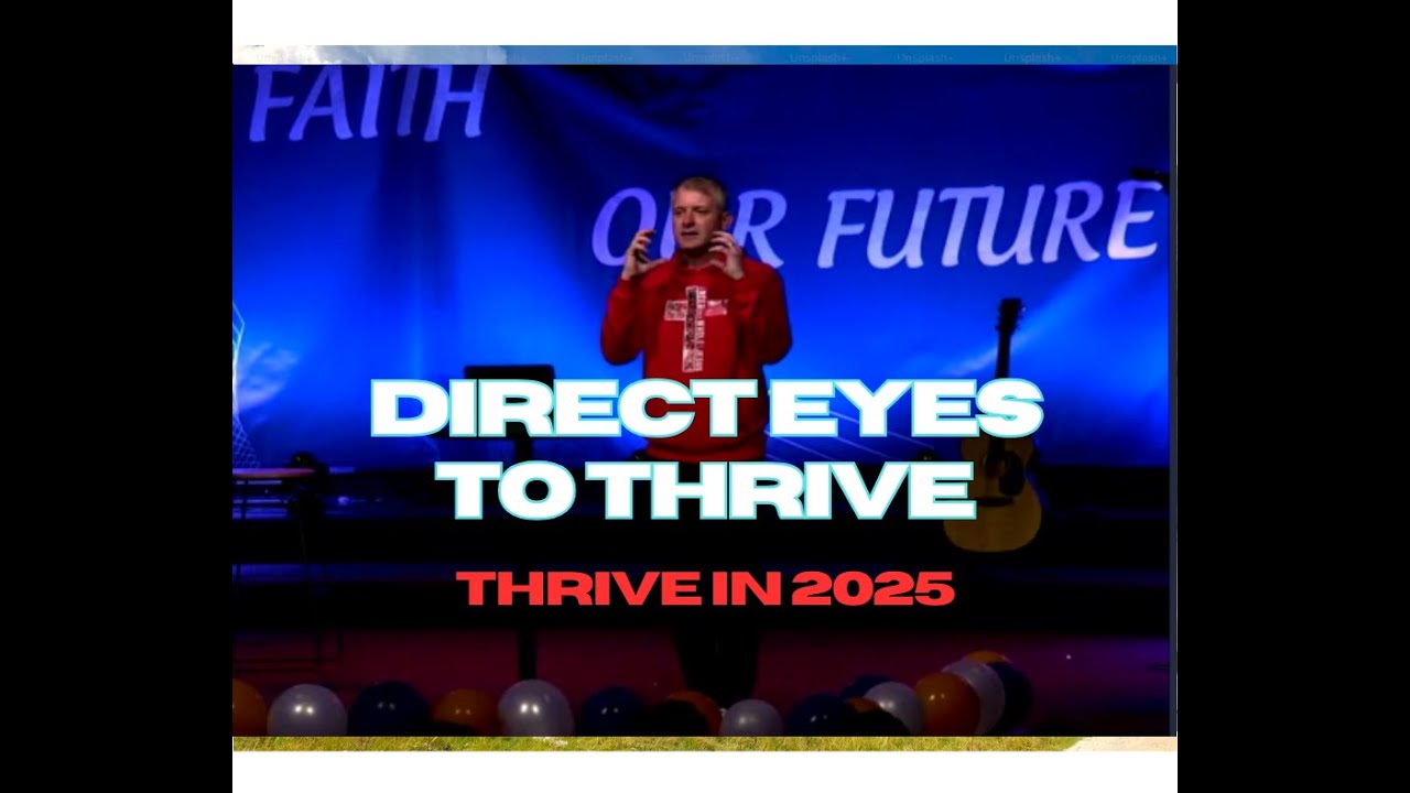 DIRECT Eyes to Jesus to THRIVE (Thrive in 2025) - YouTube