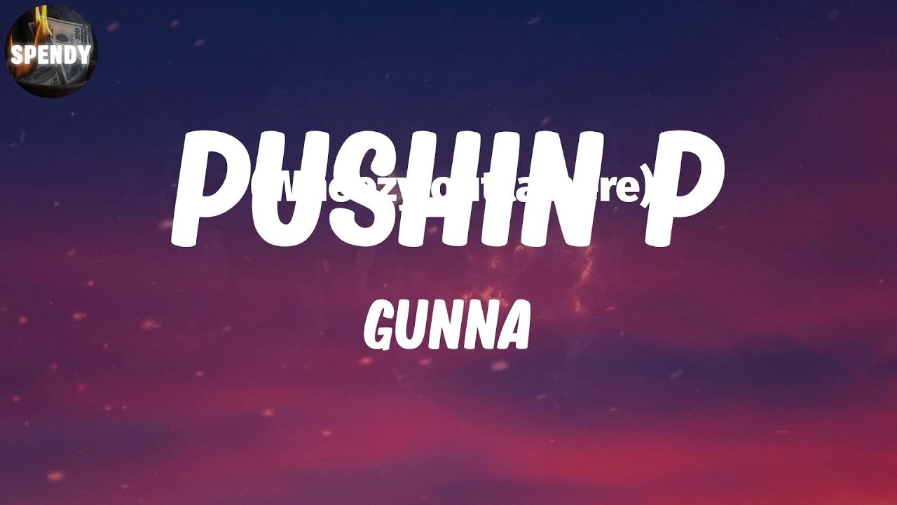 Gunna - pushin P (Lyric Video) - YouTube