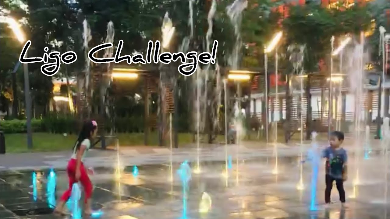 Ligo Challenge sa Fountain #LigoChallenge - YouTube