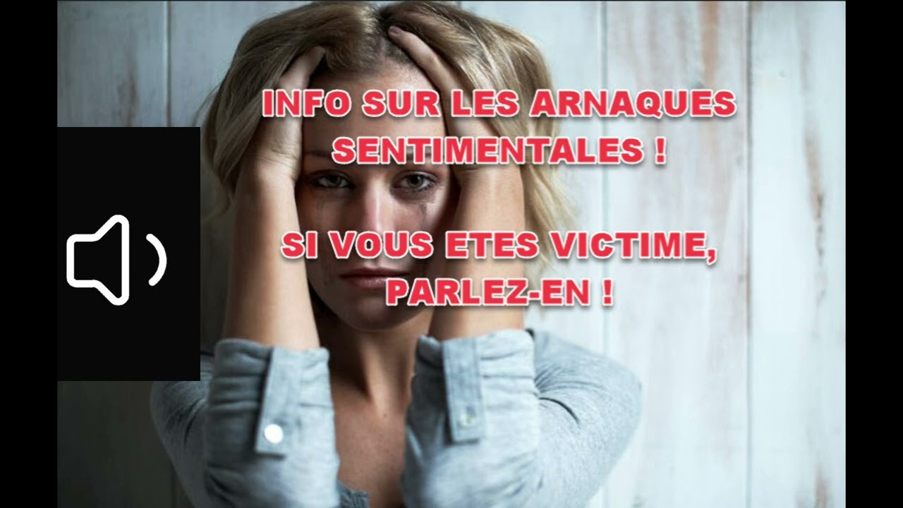 VICTIME D'ARNAQUE SENTIMENTALE ? infos et prévention - YouTube