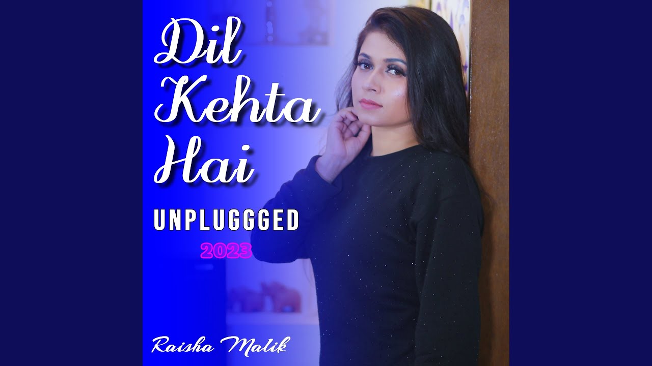 Dil Kehta Hai Chal Unse Mil - YouTube Music
