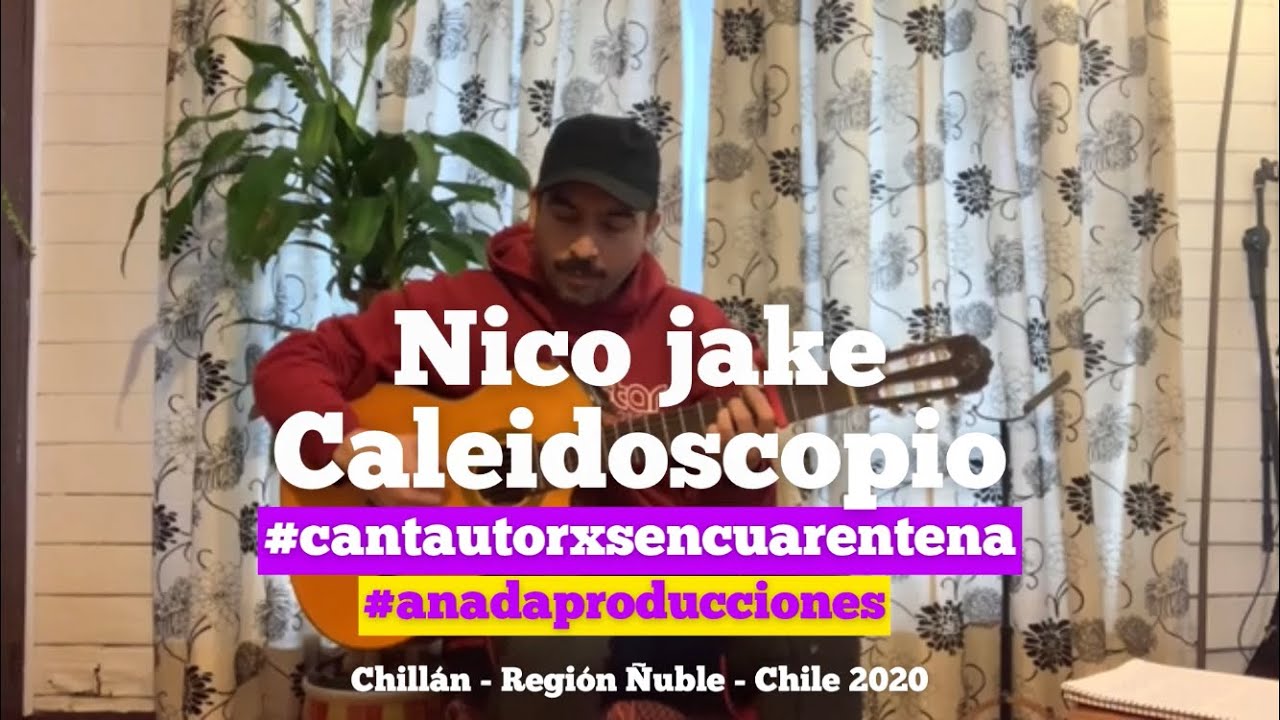 Nico Jake - Caleidoscopio #cantautorxsencuarentena - YouTube