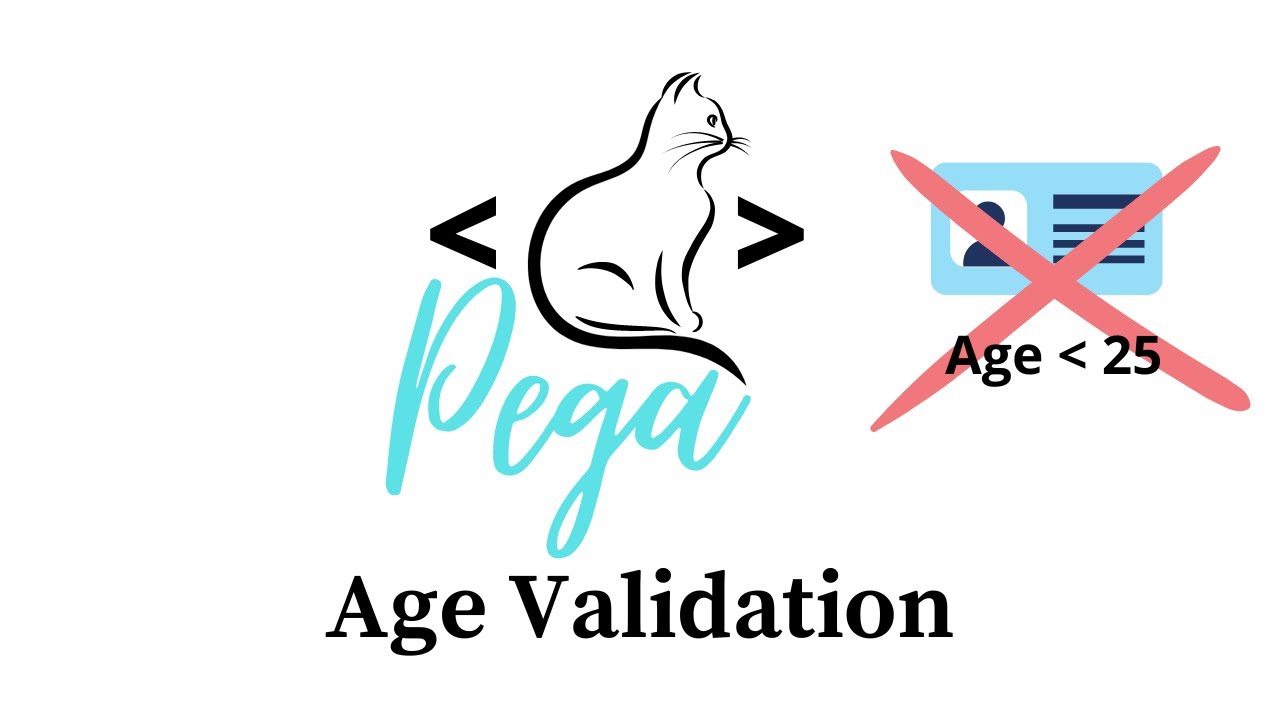Pega 8.7 - Age Validation (Configure error message when the Customer is under 25 years old ...