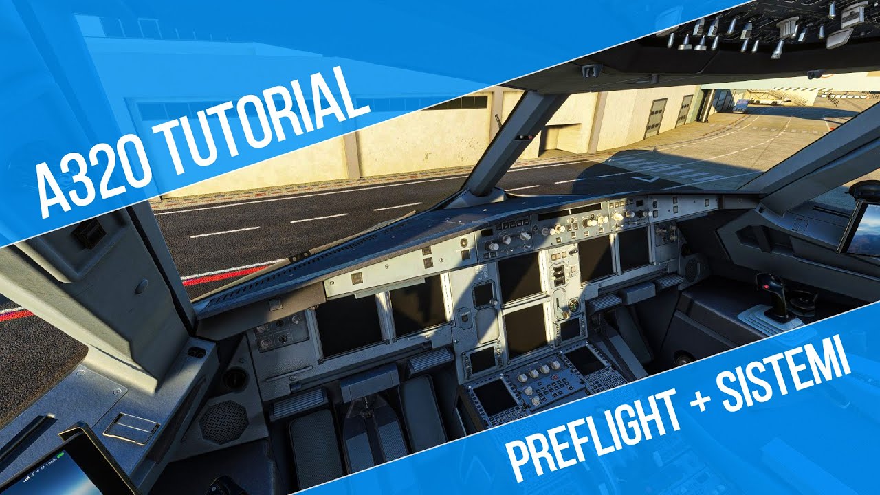 [ITA] A320 TUTORIAL - PREFLIGHT & SISTEMI - YouTube