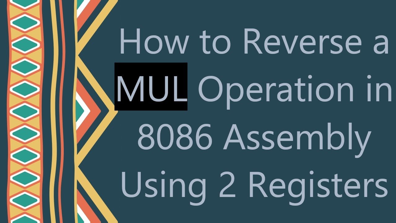 How to Reverse a MUL Operation in 8086 Assembly Using 2 Registers - YouTube