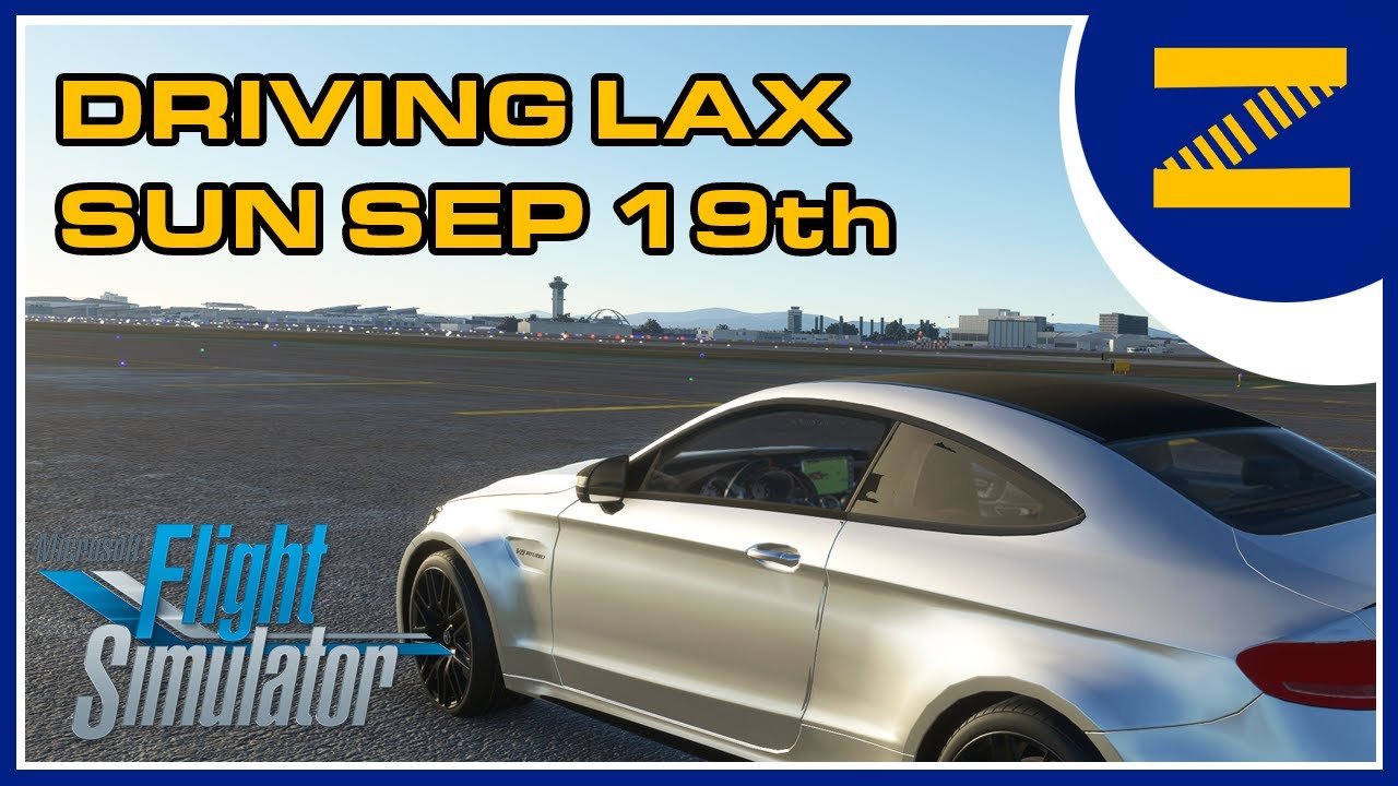 DRIVING AROUND LAX LIVE SUNDAY SEPT 19 | Microsoft Flight Simulator ...