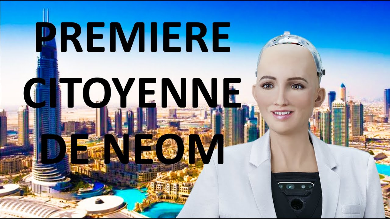 LE ROBOT SOPHIA, PREMIERE CITOYENNE DE NEOM - YouTube