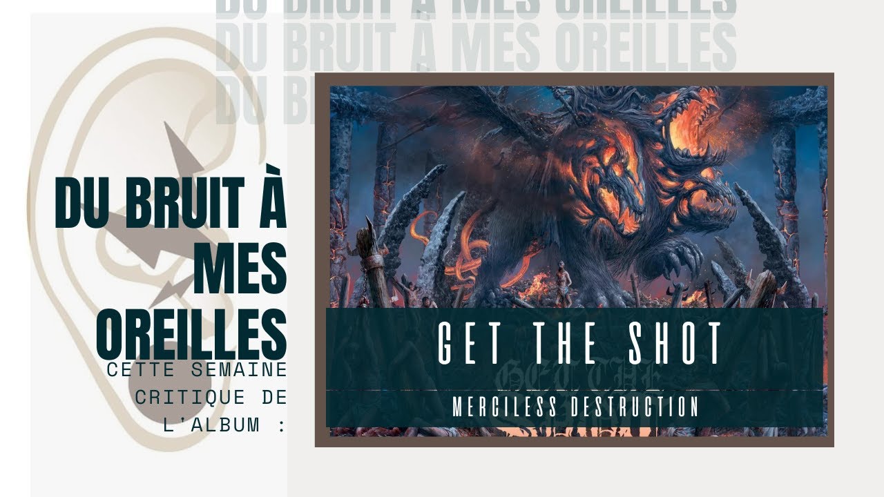 Du bruit à mes oreilles - 330 - Get The Shot album Merciless ...