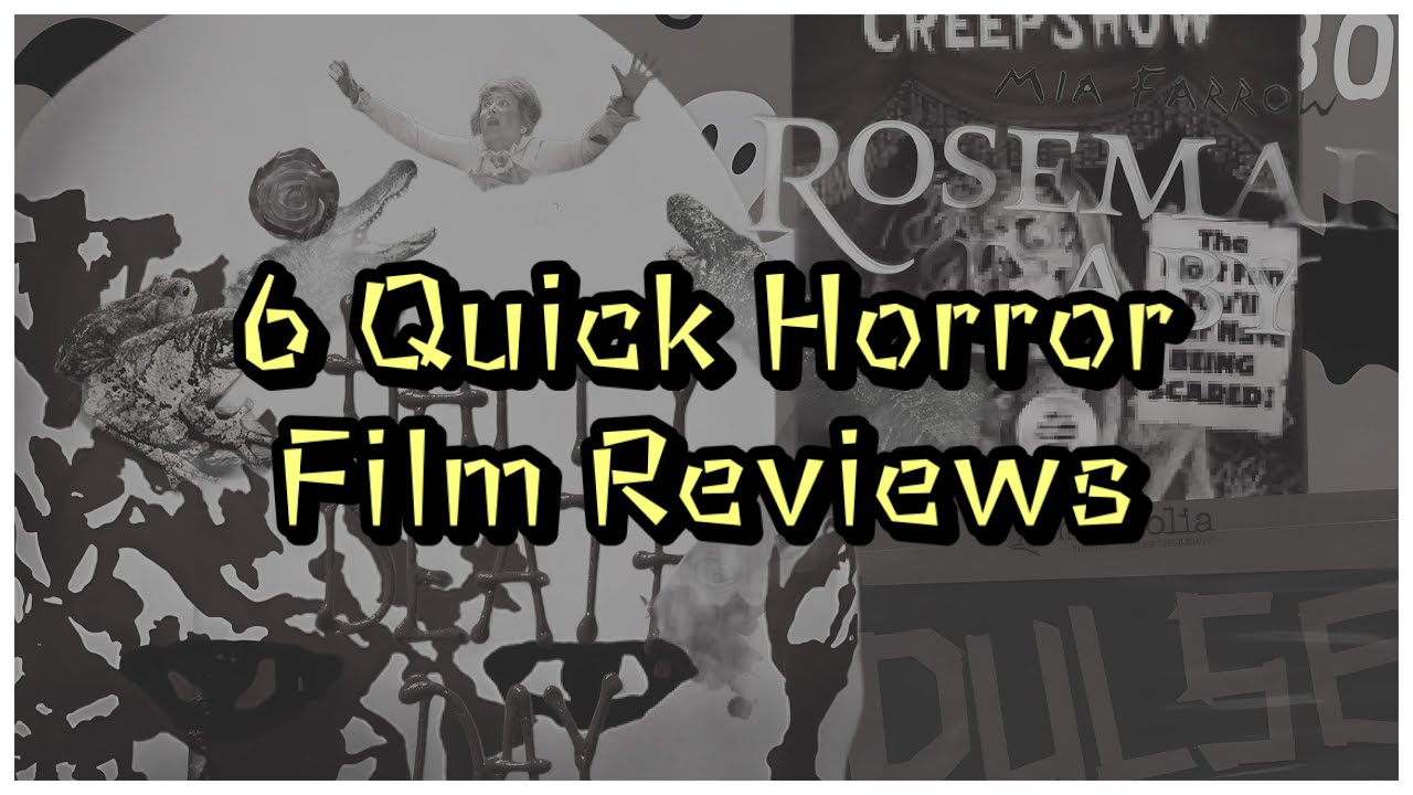 6 Quick Horror Film Reviews - YouTube