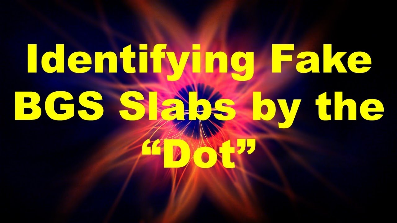 One Way to Identify & Find a Fake BGS Slab - The "Dot" Method - YouTube