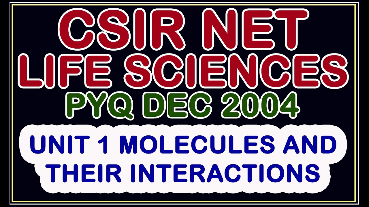 CSIR NET LIFE SCIENCES | PREVIOUS YEAR QUESTIONS | UNIT 1 MOLECULES AND ...