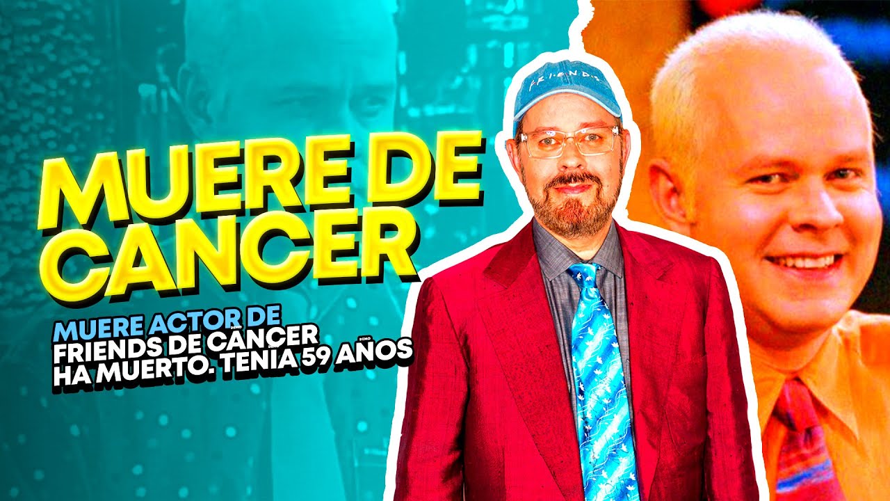 MUERE ACTOR DE “FRIENDS” DE CÁNCER - YouTube