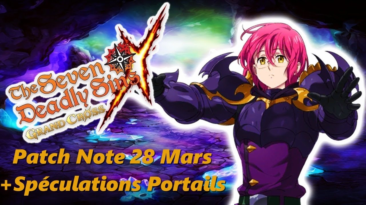 Patch Note 31 Mars + Spéculations Portails Seven Deadly Sins Grand ...