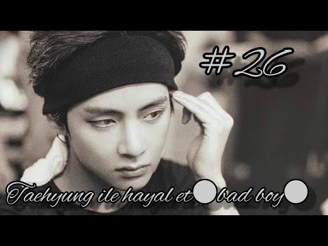 Taehyung ile hayal et#26 ●bad boy●açıklamada