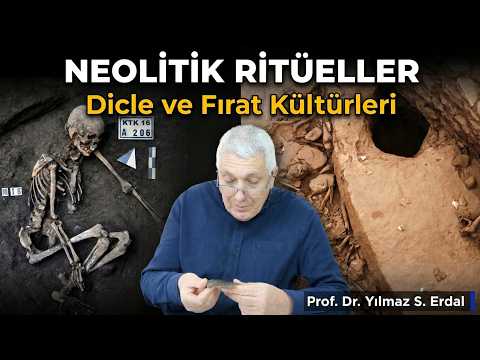 Neolitik Dönemde Dicle ve Fırat Kültürleri I Prof. Dr. Yılmaz S. Erdal
