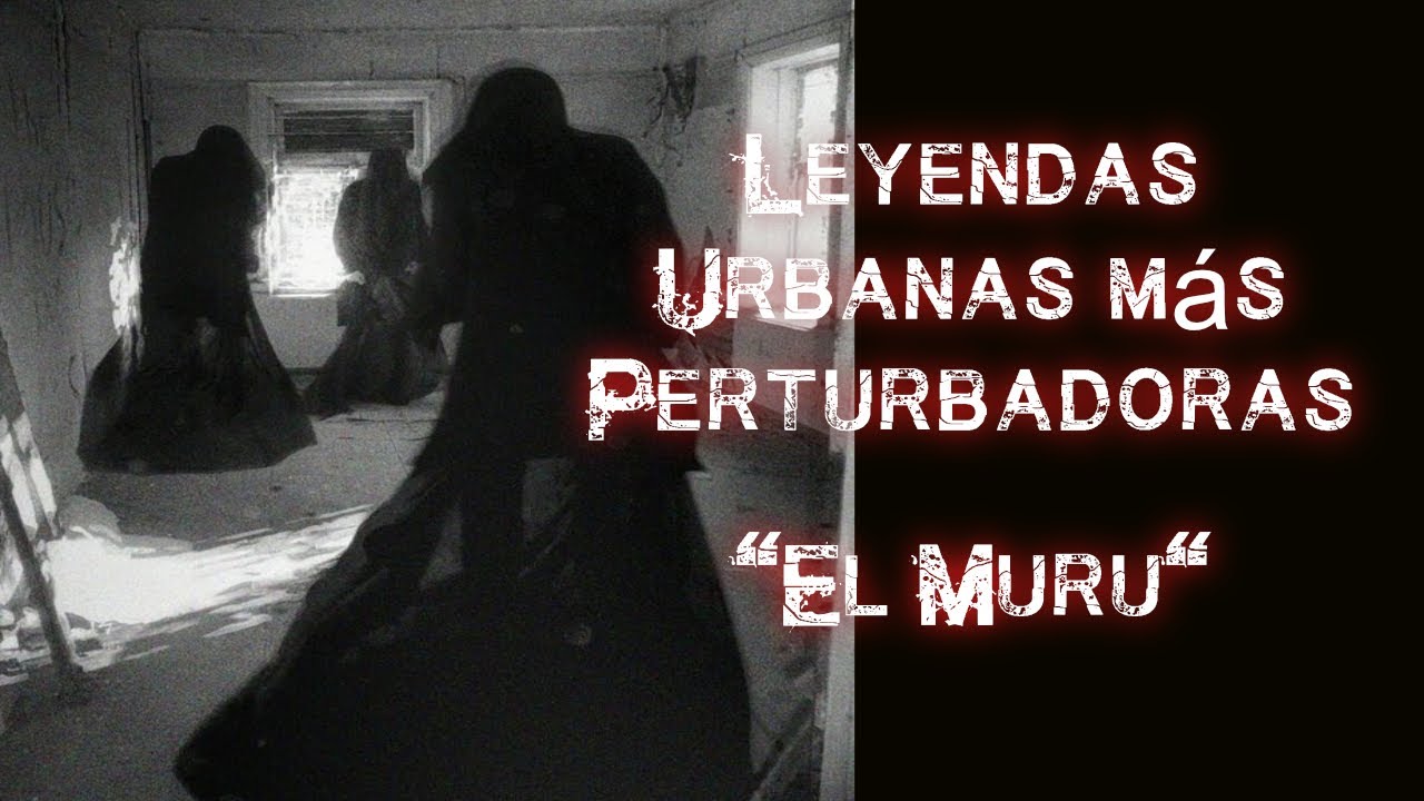 Leyendas Urbanas más Perturbadoras "El Muru" - YouTube