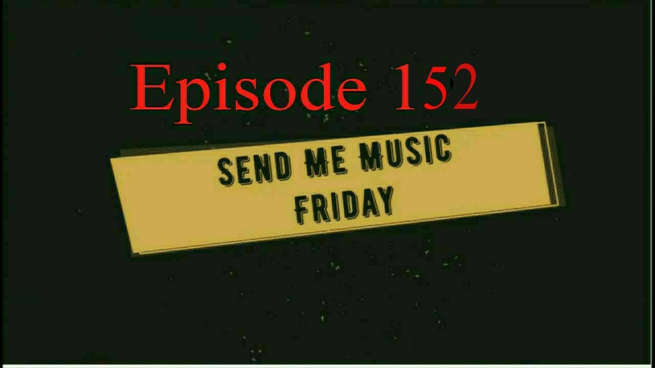 Send Me Music Friday - Ep 152 - Music Reviews - YouTube