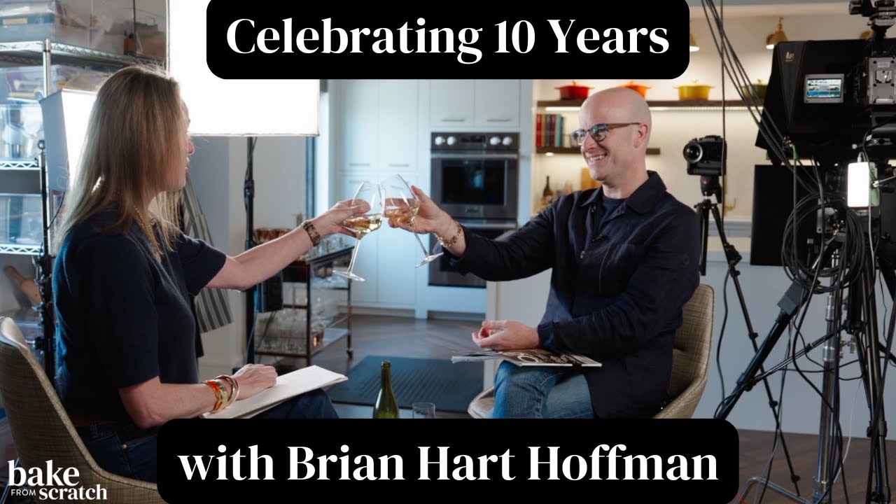 10 Years of Bake from Scratch: A Conversation with Brian Hart Hoffman ...