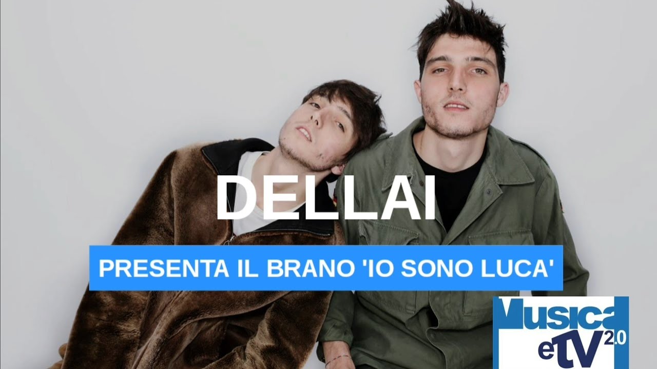 Il duo DELLAI presenta il brano 'Io sono Luca' (Intervista) - YouTube