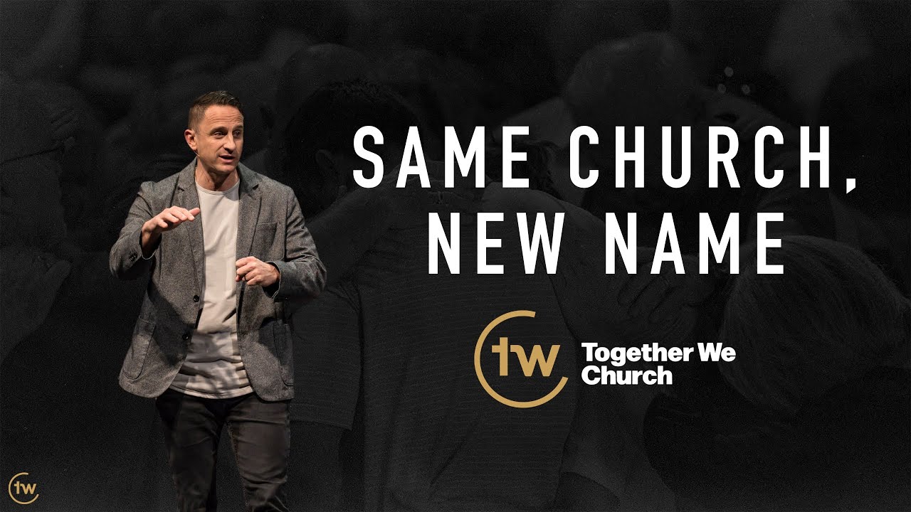 Same Church, New Name. | Together We Church - YouTube