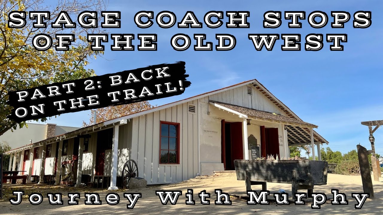 Stagecoach Stops of the Old West Part 2: Back on the Trail | Journey ...