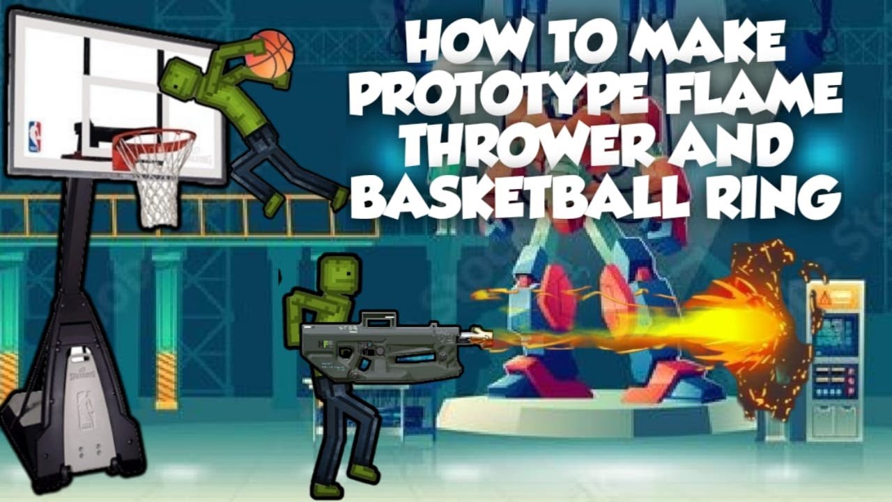 TUTORIALS FOR PROTOTYPE FLAME THROWER AND BASKETBALL RING | MELON ...