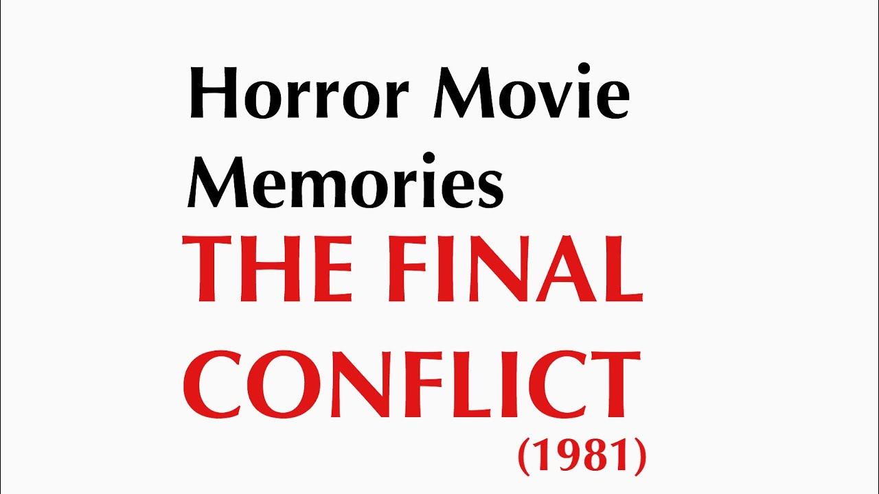 Horror Movie Memories: THE FINAL CONFLICT (1981) - YouTube