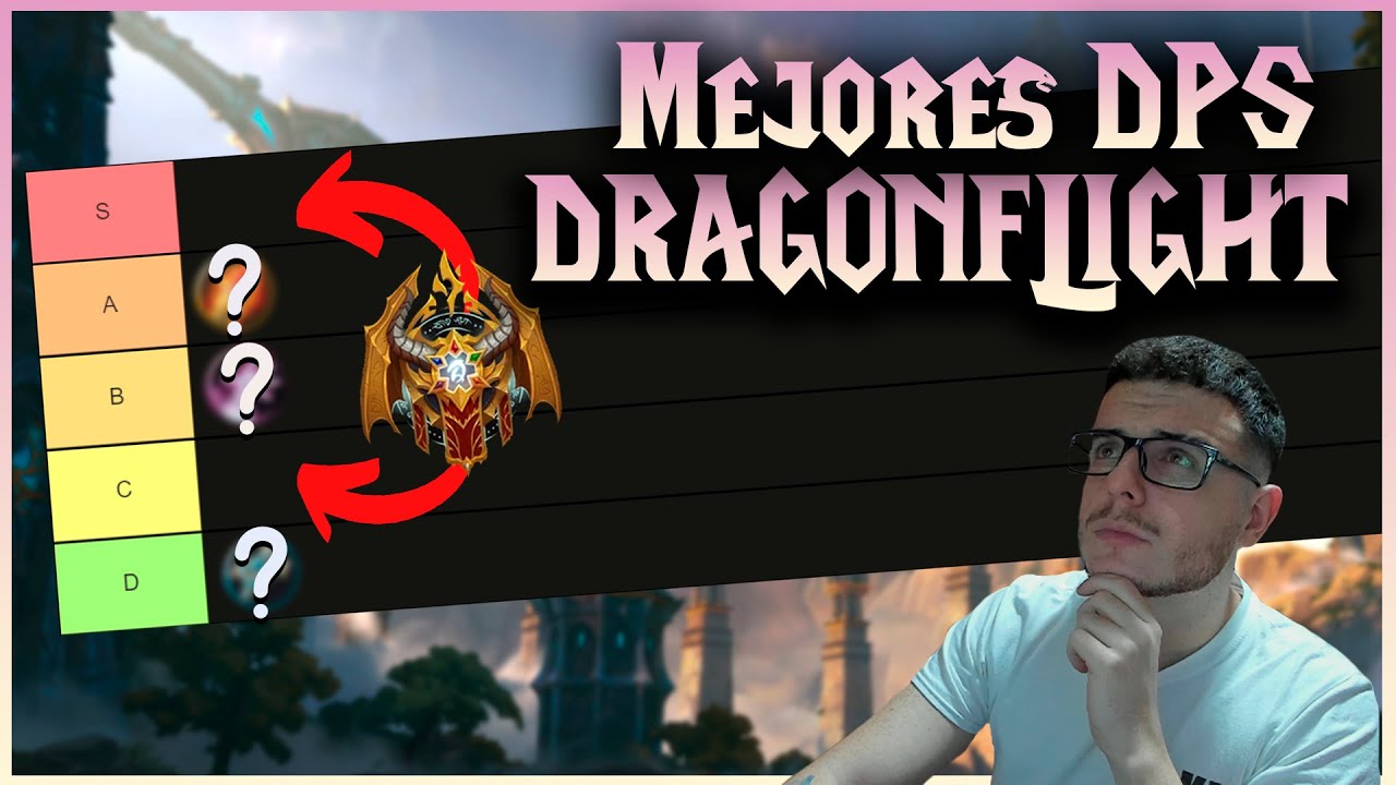 WOW DRAGONFLIGHT: ⚔️ ¿EL MEJOR DPS? ⚔️ TIER LIST | RETAIL | Muchamiel ...