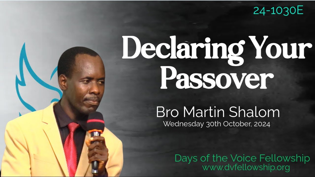 24-1030E Declaring Your Passover || Bro Martin Shalom || Mid-Week ...