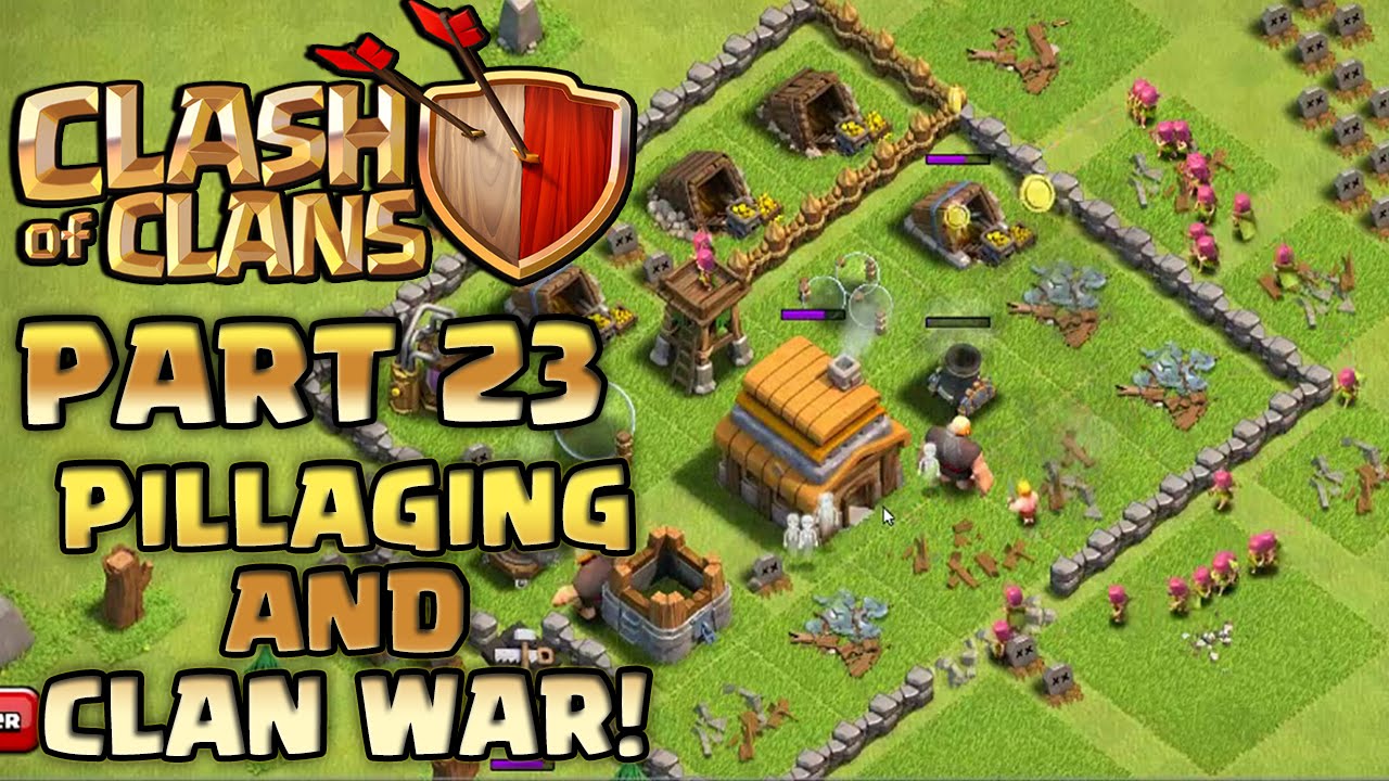 Clash of Clans Walkthrough: Part 23 - Pillaging And Clan War! - PC ...