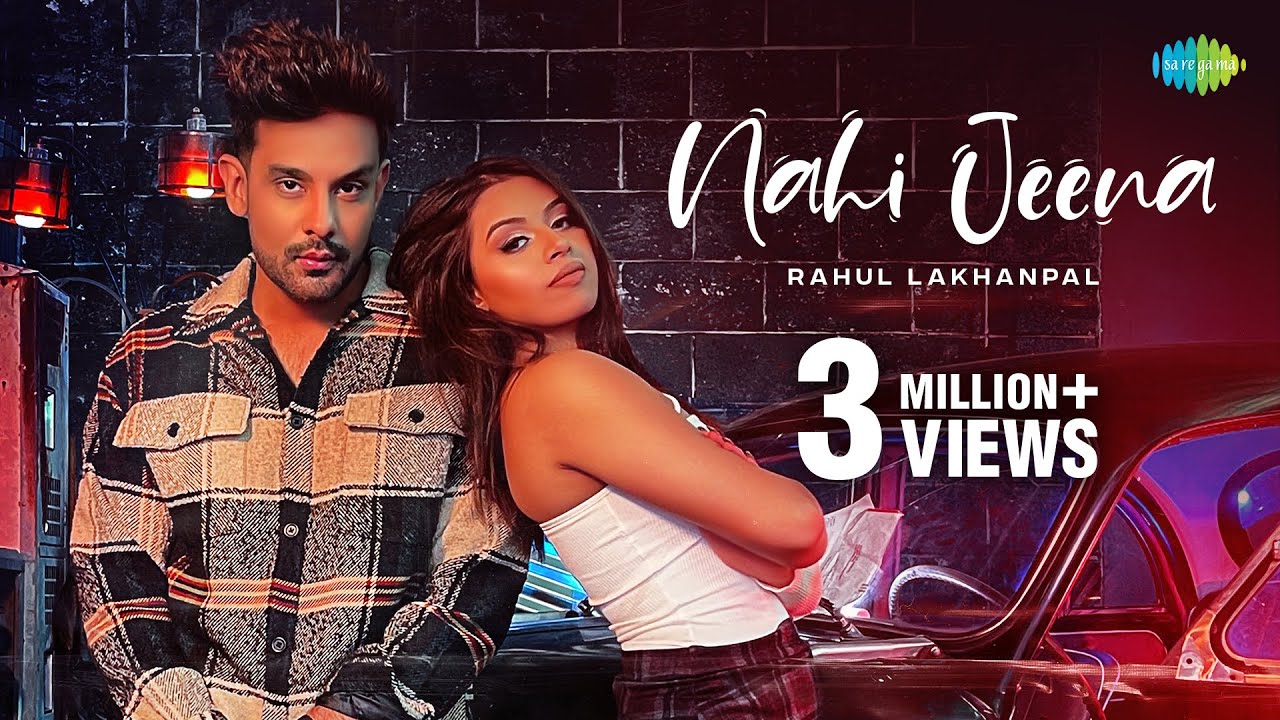 Nai Jeena | Rahul Lakhanpal | Mitsu Solanki | Showkidd | Official Music ...