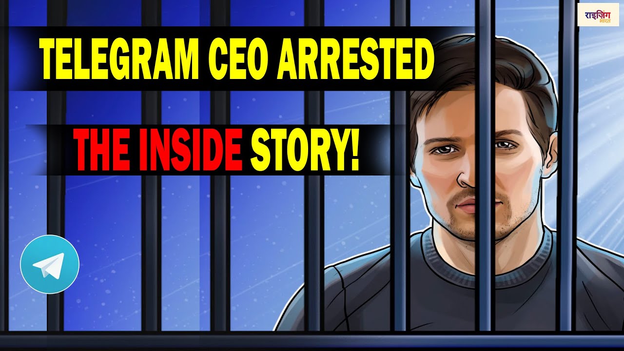 Why Was Telegram's Founder Arrested? The Inside Story | RizingBharat ...