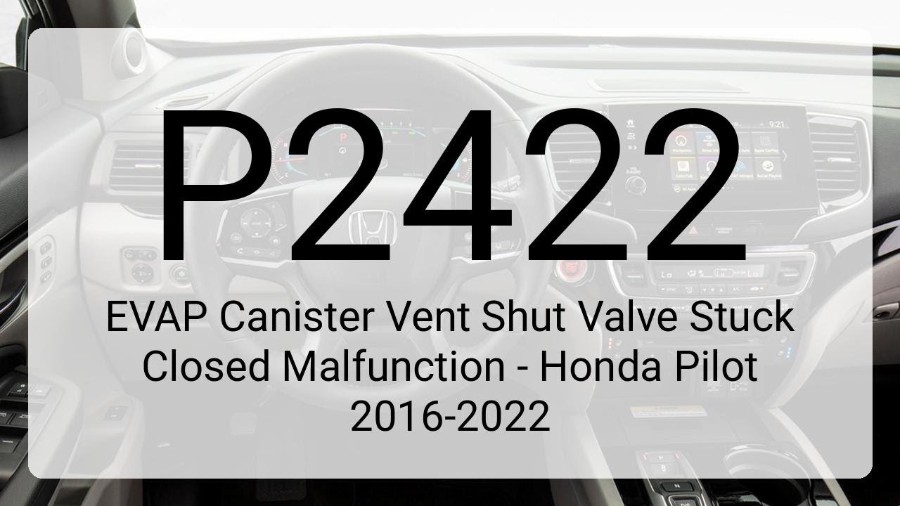 DTC P2422: EVAP Canister Vent Shut Valve Stuck Closed Malfunction ...