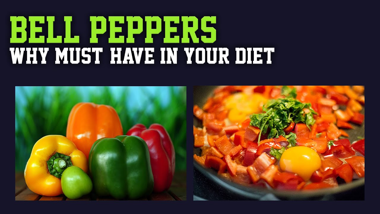 Bell Peppers Must-Have in Your Diet: The Benefits Explained # ...