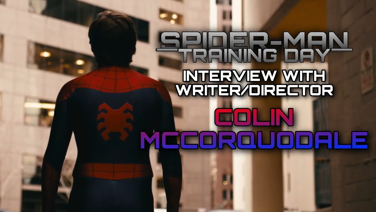 Spider-Man Training Day: Interview With Writer/Director Colin ...