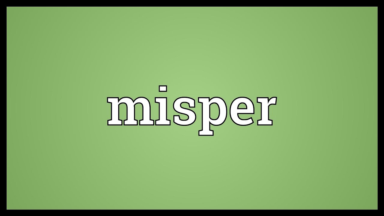 Misper Meaning - YouTube