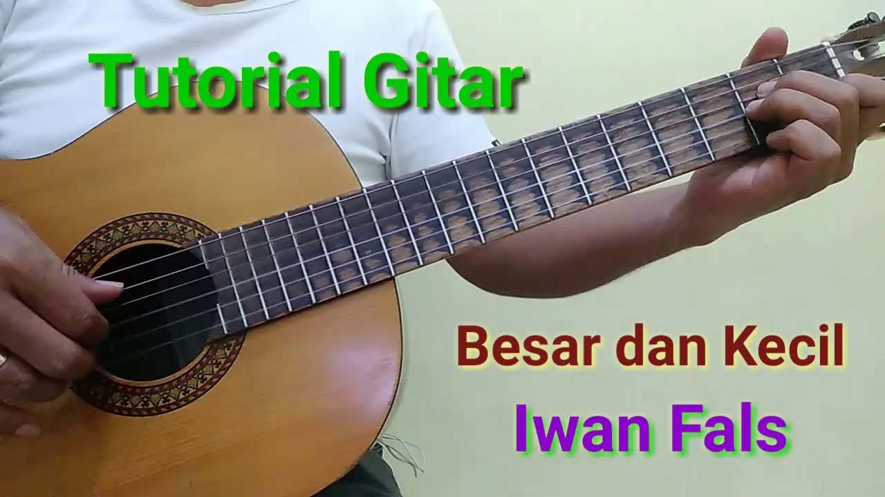 Tutorial Gitar Besar dan Kecil - Iwan Fals (cover by Gitar Akustik ...