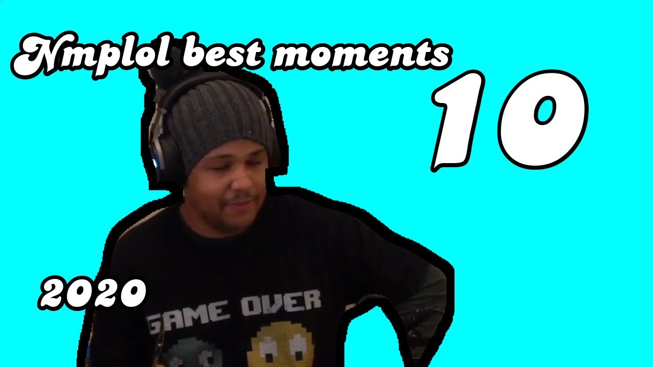 Nmplol best moments 10 - YouTube
