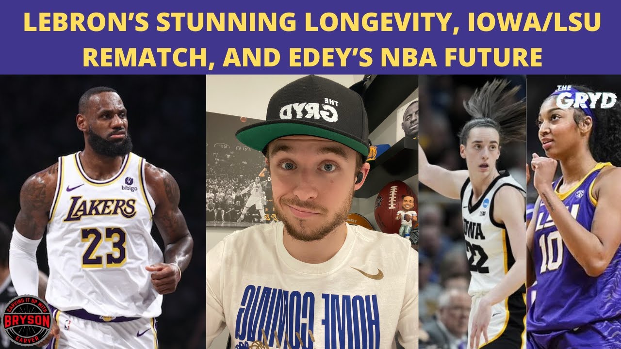 LeBron’s Stunning Longevity, Iowa/LSU Rematch, and Edey’s NBA Future ...