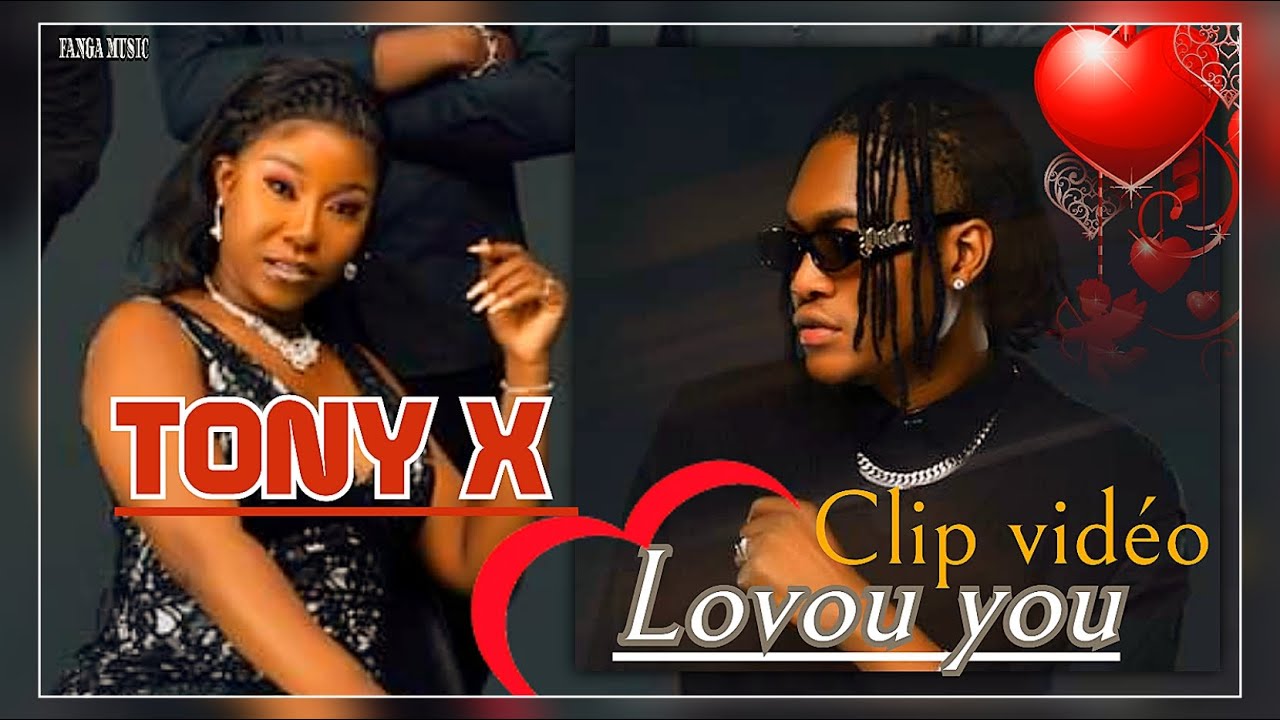 TONY X _ LOVOU YOU (clip video officiel ) TOUT SAVOIR SUR TONY X AVANT ...